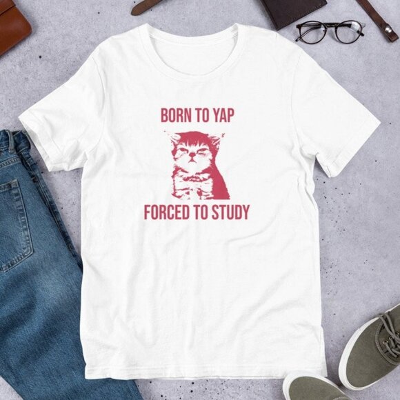 Unbranded | Shirts | Born To Yap Forced To Study Funny Cat Meme Tshirt ...
